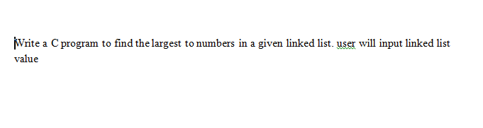 Solved İWrite a C program to find the largest to numbers in | Chegg.com