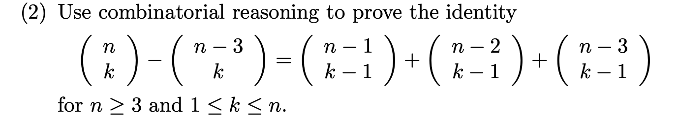 Solved (2) Use combinatorial reasoning to prove the identity | Chegg.com