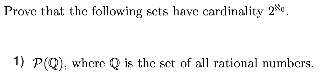 Solved Prove that the following sets have cardinality 2ℵ0. | Chegg.com