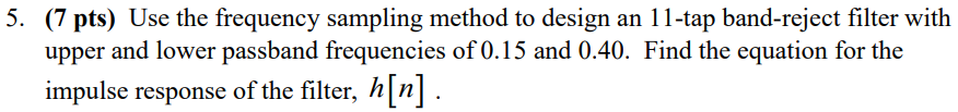 Solved 5. (7 pts) Use the frequency sampling method to | Chegg.com