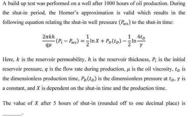 Solved A build up test was performed on a well after 1000 | Chegg.com