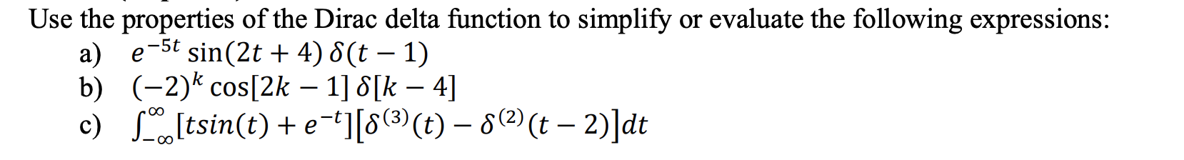 Solved Use the properties of the Dirac delta function to | Chegg.com