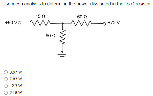 Solved Use mesh analysis to determine the power dissipated | Chegg.com