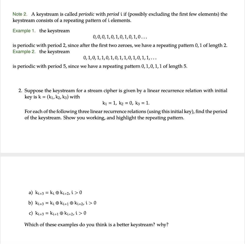 Solved Note 2. A keystream is called periodic with period i | Chegg.com