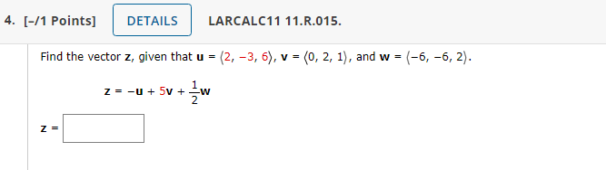 Solved LARCALC11 11.R.015. Find the vector z, given that | Chegg.com