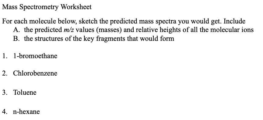 Solved Mass Spectrometry Worksheet For each molecule below, | Chegg.com