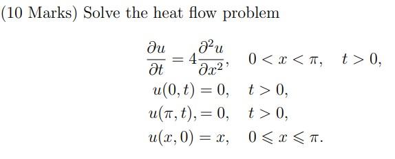 Solved (10 Marks) Solve the heat flow problem | Chegg.com
