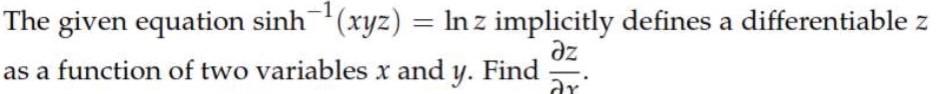 Solved The given equation sinh-?(xyz) = In z implicitly | Chegg.com