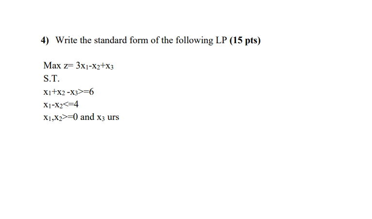 Solved 4) Write the standard form of the following LP (15 | Chegg.com
