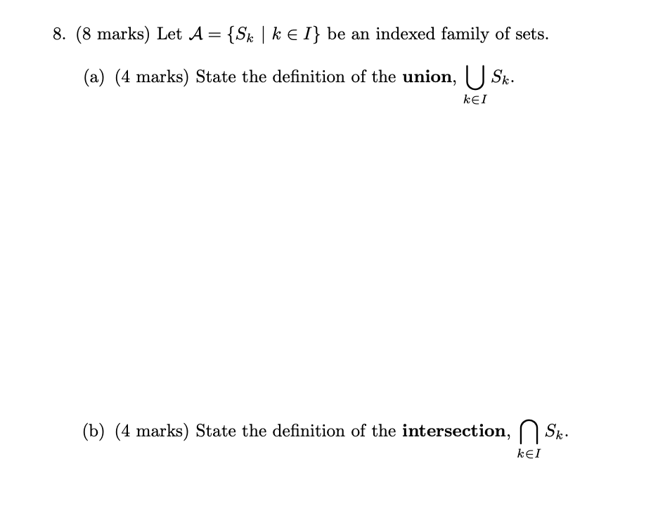 Solved 8. (8 marks) Let A = {Sk | ke I} be an indexed family | Chegg.com