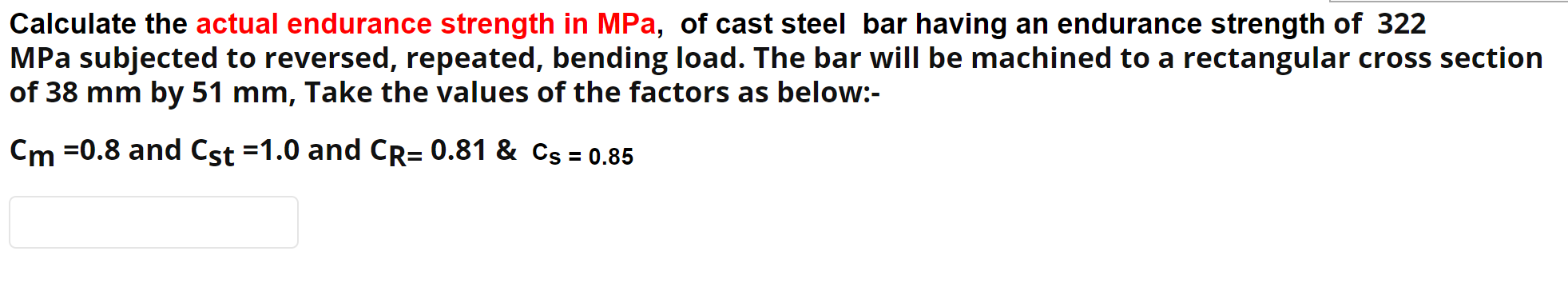 Solved Calculate the actual endurance strength in MPa, of | Chegg.com