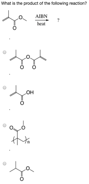 Solved What is the product of the following reaction? AIBN | Chegg.com