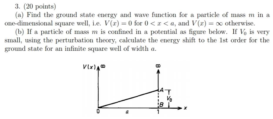 Solved 3. (20 points) (a) Find the ground state energy and | Chegg.com