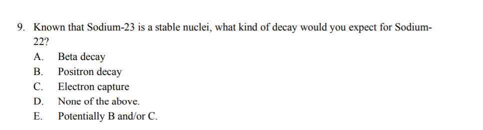 Solved 9. Known that Sodium-23 is a stable nuclei, what kind | Chegg.com