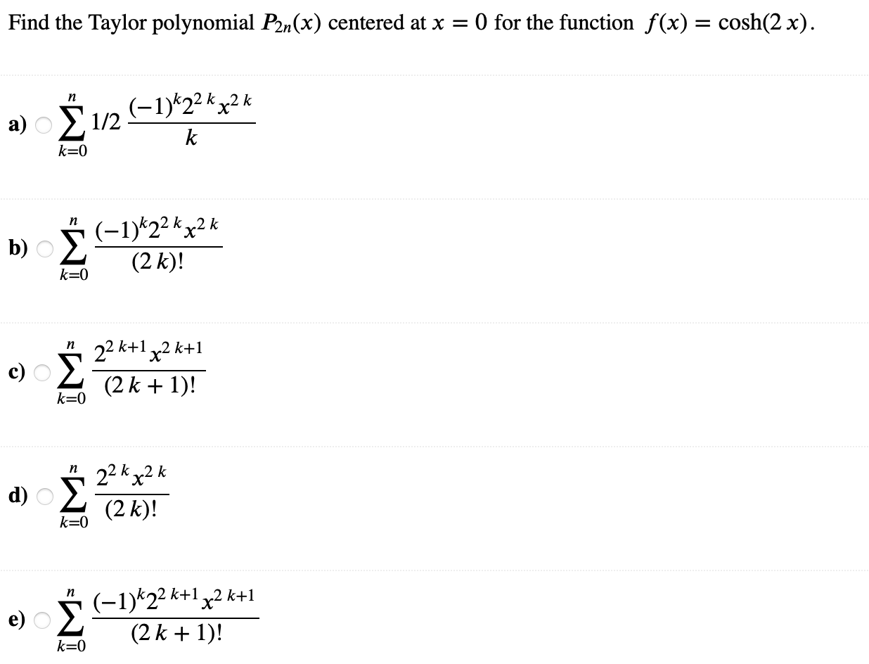Solved Find the Taylor polynomial P2n(x) centered at x=0 for | Chegg.com