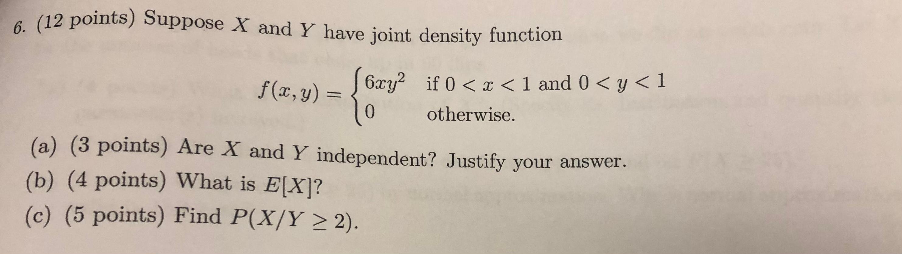 Solved 6. (12 points) Suppose X and Y have joint density | Chegg.com
