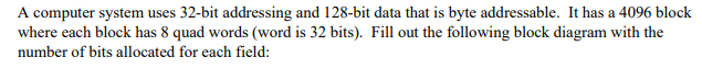 A Computer System Uses 32 Bit Addressing And 128 Bit 