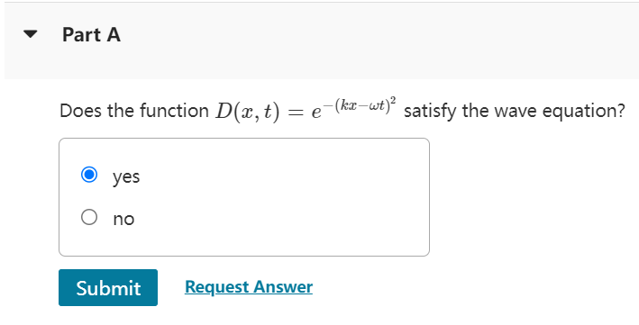 Solved Does the function D(x,t)=e−(kx−ωt)2 satisfy the wave | Chegg.com