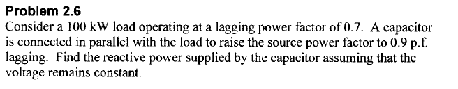 Solved Problem 2.6 Consider a 100 kW load operating at a | Chegg.com
