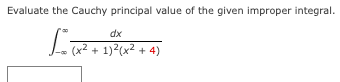 Solved Evaluate the Cauchy principal value of the given | Chegg.com