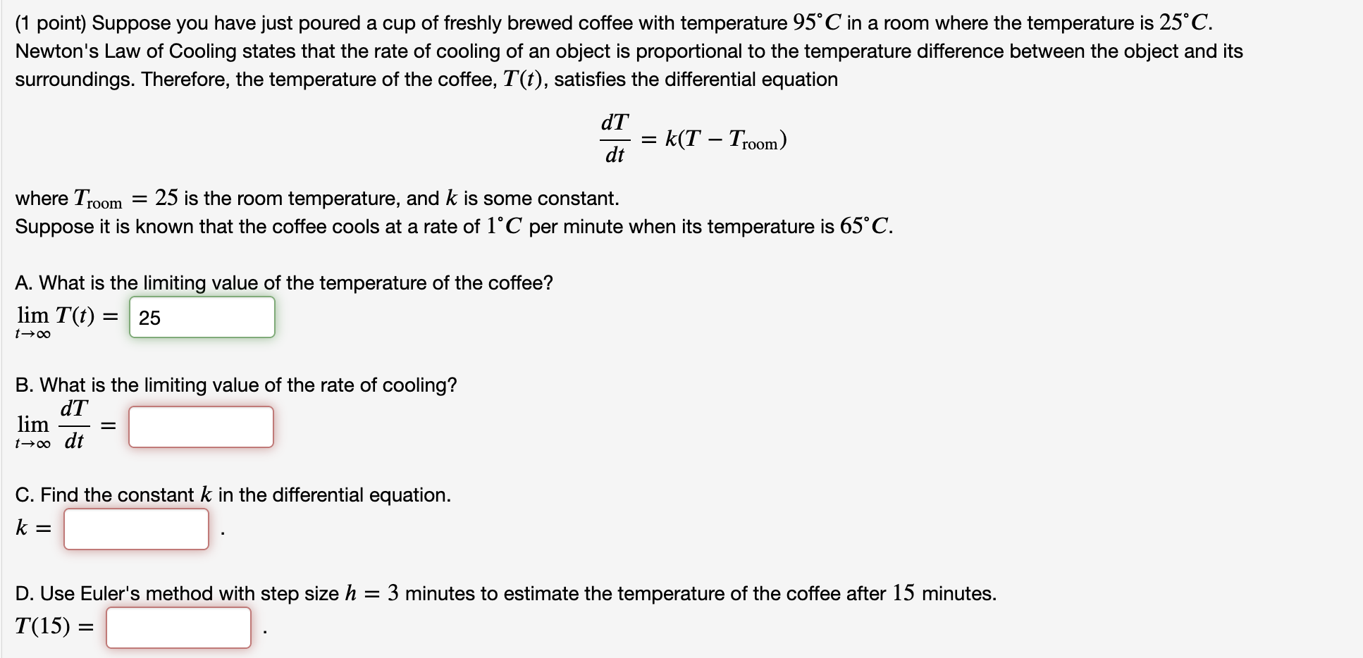 Solved (1 point) Suppose you have just poured a cup of | Chegg.com