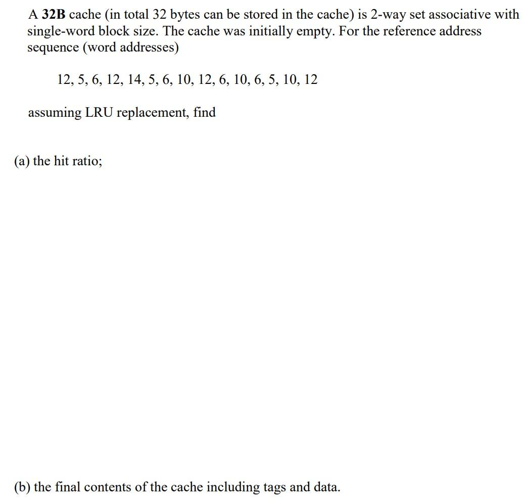 Solved A 32B cache (in total 32 bytes can be stored in the | Chegg.com