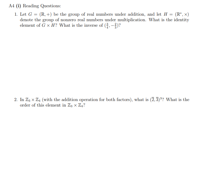 Solved 4 (i) Reading Questions: 1. Let G=(R,+) be the group | Chegg.com