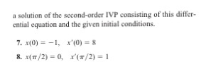 Solved a solution of the second-order IVP consisting of this | Chegg.com
