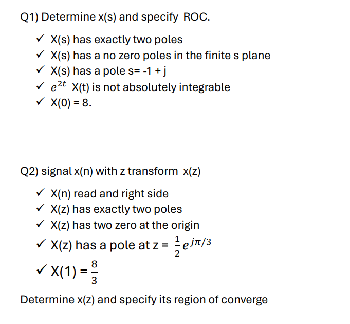 Solved Q1) ﻿Determine x(s) ﻿and specify ROC. x(s) ﻿has | Chegg.com