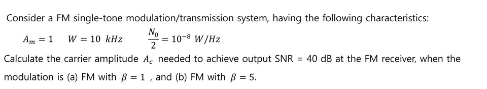 Solved Consider a FM single tone modulation system, having | Chegg.com