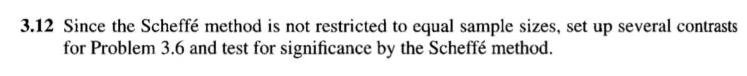 Solved 3.12 Since the Scheffé method is not restricted to | Chegg.com