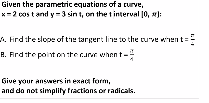 Solved Given the parametric equations of a curve, x = 2 cos | Chegg.com