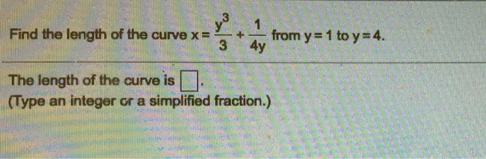 Solved Find the length of the curve x = y^3/3 + 1/4y from y | Chegg.com