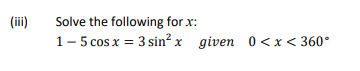 Solved (iii) Solve the following for x : 1−5cosx=3sin2x | Chegg.com