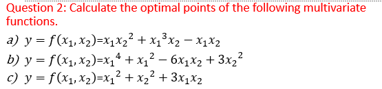 Solved Question 2: Calculate the optimal points of the | Chegg.com