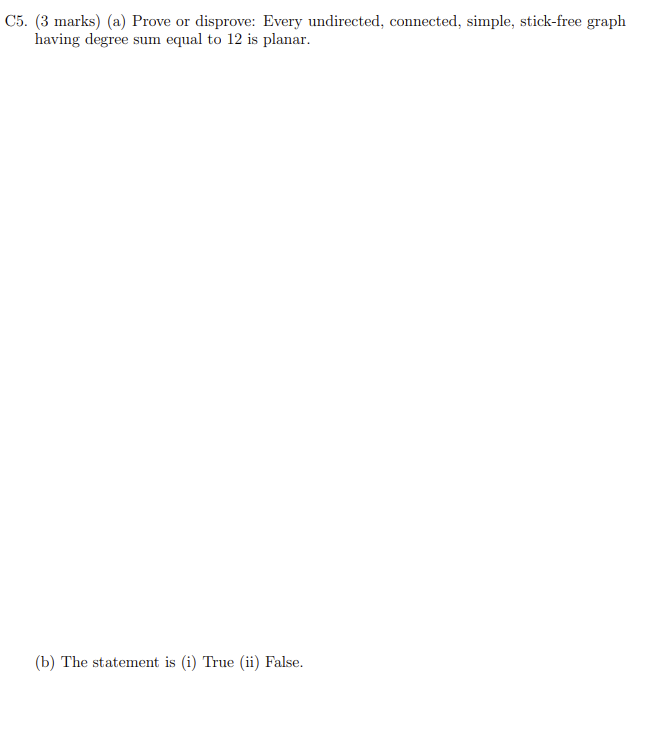 Solved C5. (3 marks) (a) Prove or disprove: Every | Chegg.com