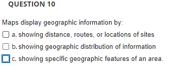 Solved QUESTION 10 Maps display geographic information by: a | Chegg.com