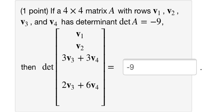 Solved (1 point) If a 4 × 4 matrix A with rows Vi , v2 V3, | Chegg.com