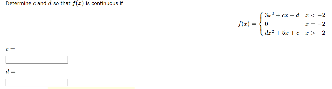 Solved Determine c and d so that f(x) is continuous if | Chegg.com