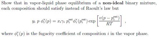 Solved Show that in vapor-liquid phase equilibrium of a | Chegg.com