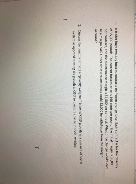 Solved A trader buys two July futures contracts on frozen | Chegg.com