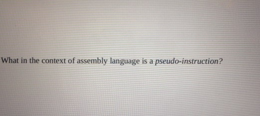 Solved What in the context of assembly language is a | Chegg.com