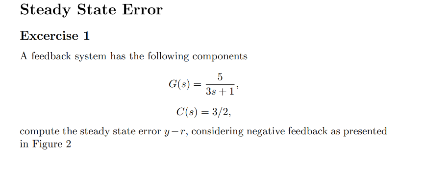 Steady State ErrorExcercise 1A feedback system has | Chegg.com