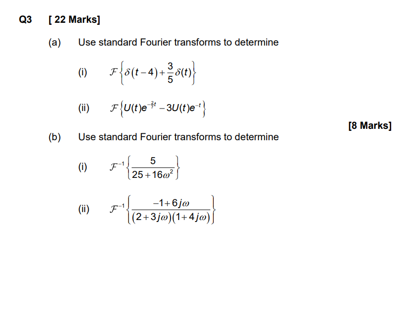 Solved Q3 [ 22 Marks] (a) Use standard Fourier transforms to | Chegg.com