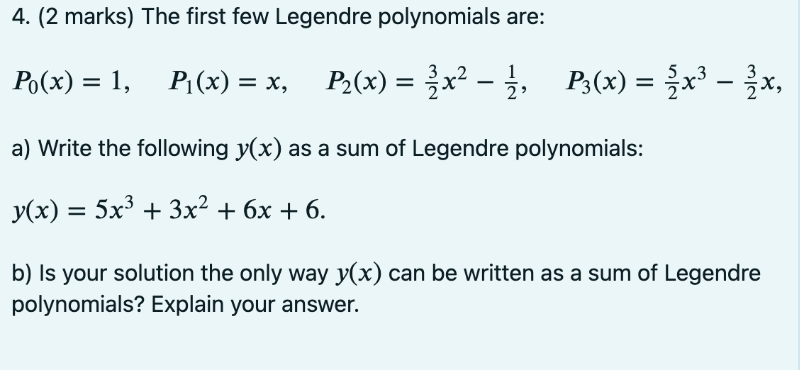 Solved 4. (2 marks) The first few Legendre polynomials are: | Chegg.com