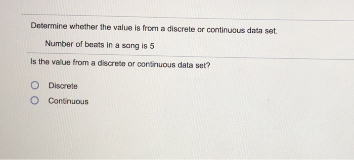 Solved Determine Whether The Value Is From A Discrete Or 3282