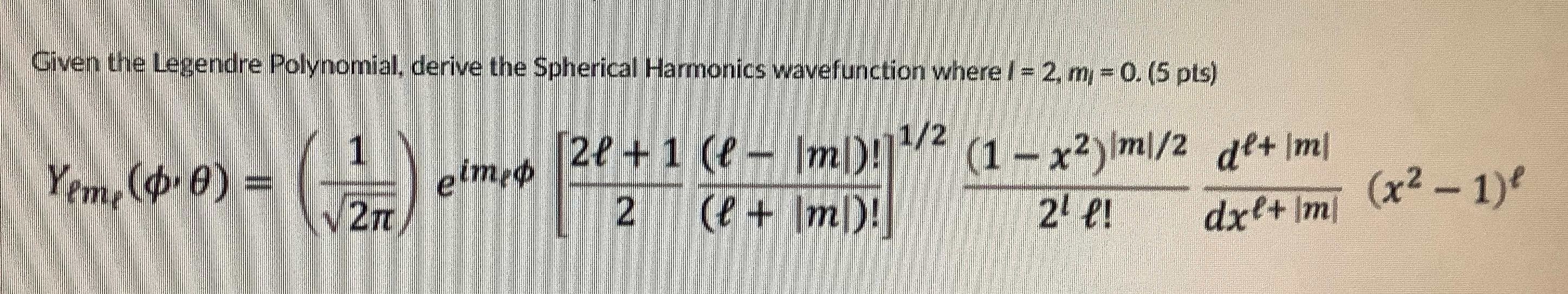 Given the Legendre Polynomial, derive the Spherical | Chegg.com