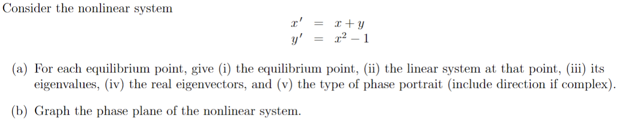 Solved Consider the nonlinear systemx'=x+yy'=x2-1(a) ﻿For | Chegg.com
