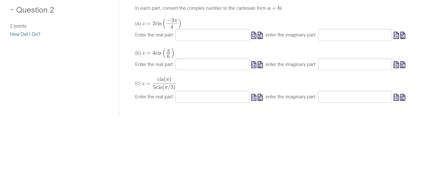 Solved Question 2 In each part, convert the complex number | Chegg.com