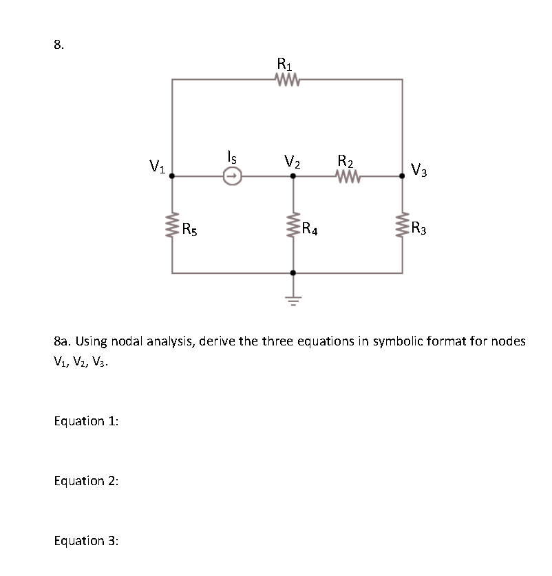 Solved 8. R1 WW Is V1 V2 R2 w ww R5 WW R4 R3 8a. Using nodal | Chegg.com